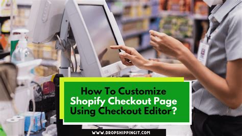 Checkout Editor How To Customize Shopify Checkout Page