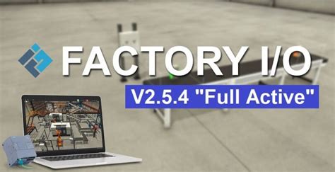 INGENIERÍA MECATRÓNICA ENLACES DE DESCARGA Factory IO V2 4 3 O V2 5 4 Full Active