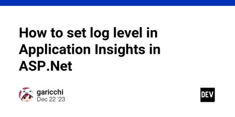 How To Set Log Level In Application Insights In Asp Net Dev Community