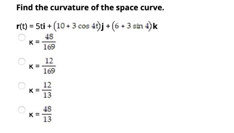 Solved Find The Curvature Of The Space Curve