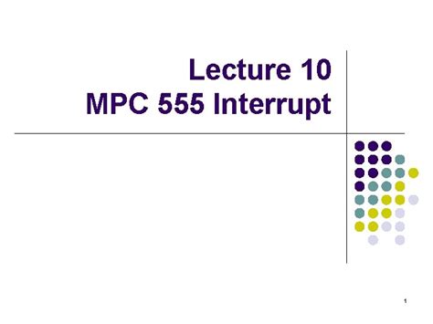 lecture 10 mpc 555 interrupt 1 interrupt system