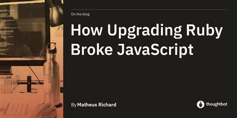 How Upgrading Ruby Broke Javascript