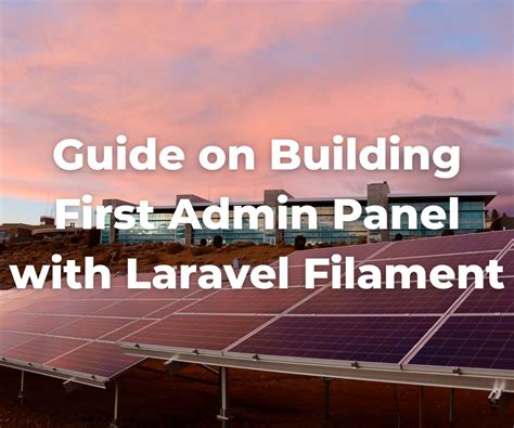 Guide On Building First Admin Panel With Laravel Filament Punnaka