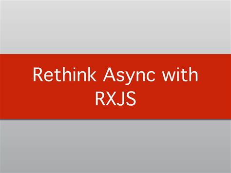 Rethink Async With Rxjs Ppt Free Download