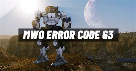 Mwo Error Code 63 How To Fix Viraltalky