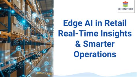 xenonstack on linkedin how edge ai is shaping the future of retail operations