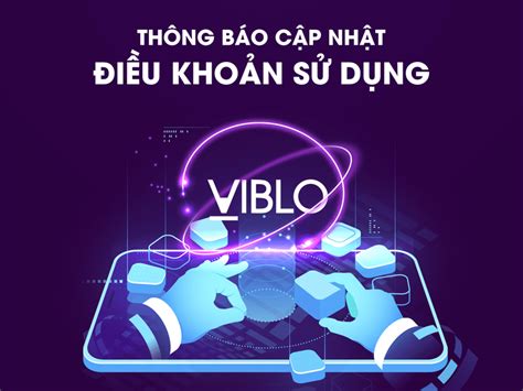 [thÔng BÁo] Cập Nhật Điều Khoản Sử Dụng Dịch Vụ Trên Viblo