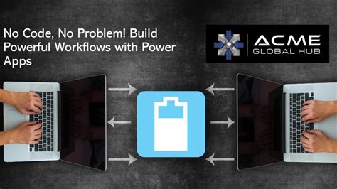 No Code No Problem Build Powerful Workflows With Power Apps