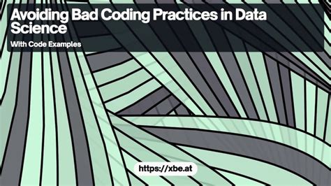 Avoiding Bad Coding Practices In Data Science Giuseppe Canale Cissp