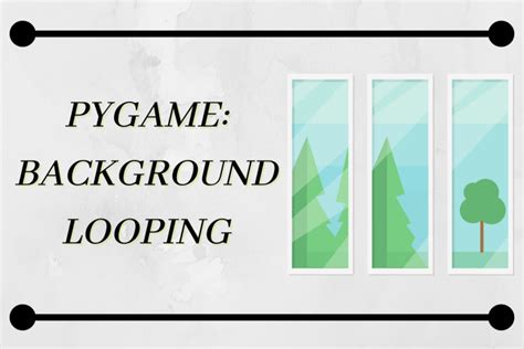 Python Pygame Looping Background AskPython
