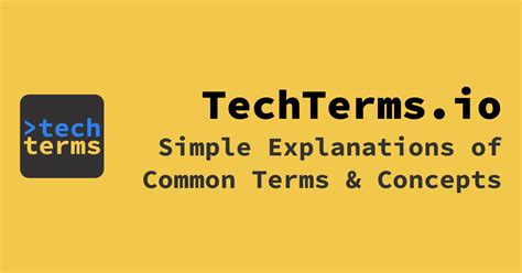 Tech Terms Simple Explanations Of Common Tech Terms And Concepts