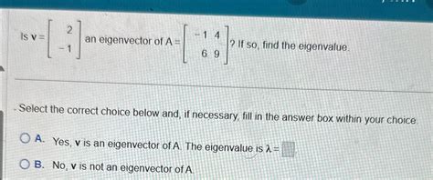 Solved Is V An Eigenvector Of A If So Chegg Com