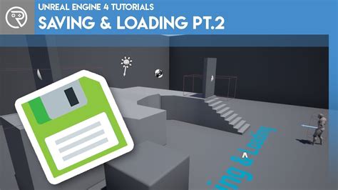 Unreal Engine 4 Tutorial Saving And Loading Pt2 Level States Youtube