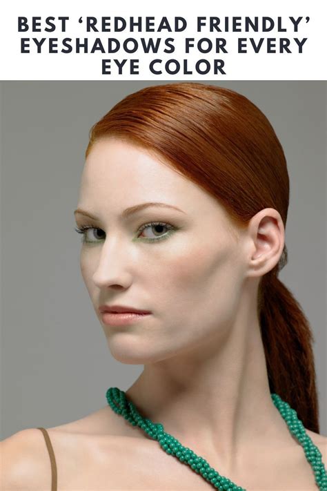 Best Redhead Friendly Eyeshadows For Every Eye Color Red Hair