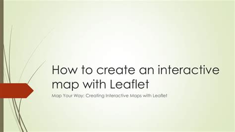 How To Create An Interactive Map With Leaflet Pdf Web Development Internet