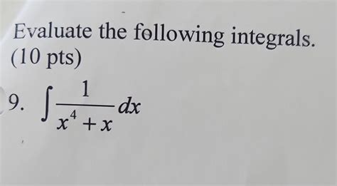 Solved Evaluate The Following Integrals 10 Pts 9