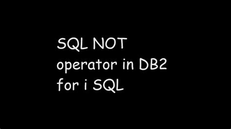 Sql Not Operator In Db2 For I Sql As400 And Sql Tricks