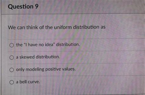Solved Question We Can Think Of The Uniform Distribution Chegg