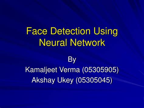 Ppt Face Detection Using Neural Network Powerpoint Presentation Free Download Id5360414