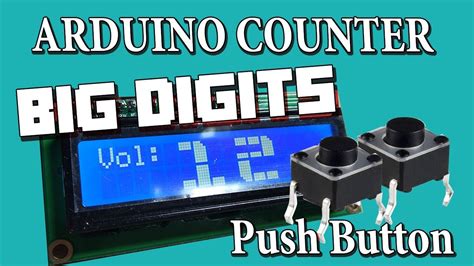 Arduino Counter Big Digits With Lcd Display And Button Tutorial