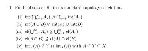 Solved 1 Find Subsets Of R In Its Standard Topology Such Chegg Com