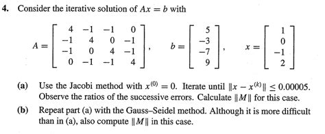 Solved 4 Consider The Iterative Solution Of Axb With 4 1