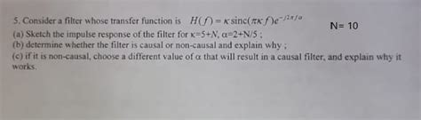 Solved 5 Consider A Filter Whose Transfer Function Is