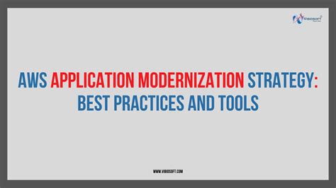 Aws Application Modernization Strategy Best Practices And Tools