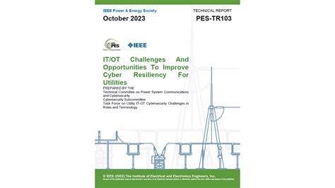 It Ot Challenges And Opportunities To Improve Cyber Resiliency For Utilities Ieee Power