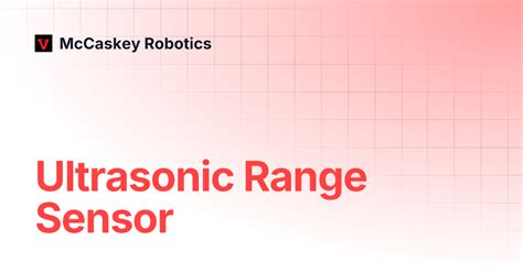 Ultrasonic Range Sensor Mccaskey Robotics