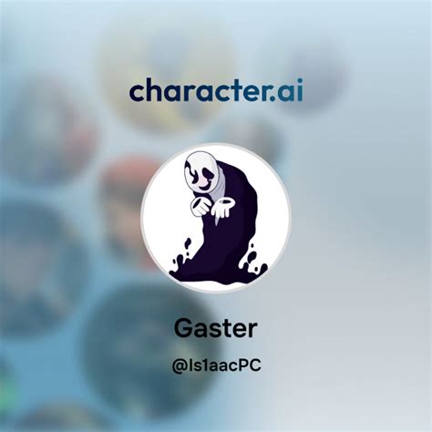 Chat With Gaster Character Ai Ai Chat Reimagined Your Words Your