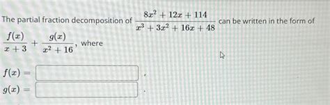 Solved The Partial Fraction Decomposition Of Chegg Com