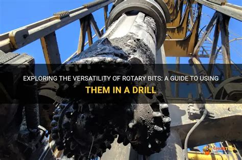 Exploring The Versatility Of Rotary Bits A Guide To Using Them In A Drill Shuntool