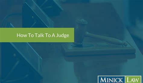 How To Talk To A Judge Minick Law P C