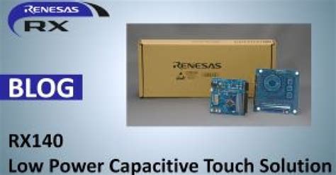 Realizing Low Power Consumption Of The Capacitive Touch Sensors With Rx140 Renesas