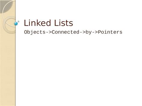 Pptx Linked Lists Objects Connected By Pointers What Is A Linked
