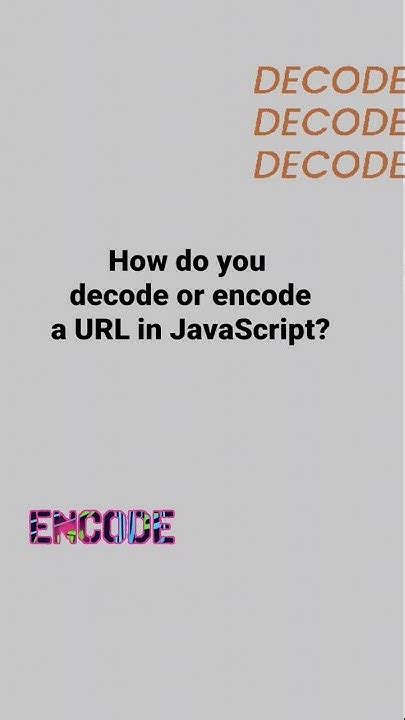 How Do You Decode Or Encode A Url In Javascript Shorts By Veenapd Youtube