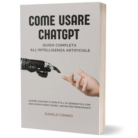 Come Usare Chatgpt Guida Completa Allintelligenza Artificiale