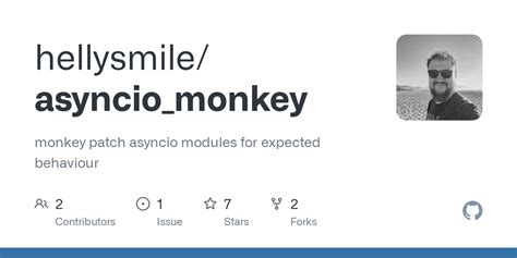 Github Hellysmile Asyncio Monkey Monkey Patch Asyncio Modules For Expected Behaviour