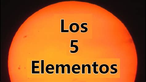 Los Cinco Elementos Youtube