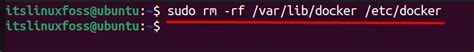 How To Completely Uninstall Docker Its Linux Foss