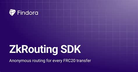 ZkRouting SDK Findora Wiki ZkRouting SDK Findora Wiki