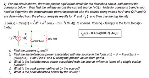Solved 2 For The Circuit Shown Draw The Phasor Equivalent