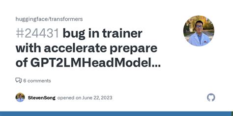 Bug In Trainer With Accelerate Prepare Of Gpt2lmheadmodel Using Fp16 · Issue 24431