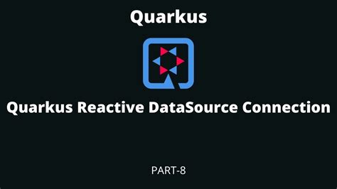 part 8 quarkus reactive datasource connection youtube