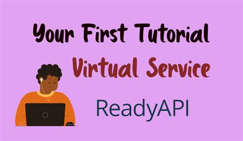 Your First Tutorial On Virtual Service In Ready API Naukri Code