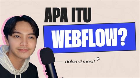 Apa Itu Webflow Dalam 2 Menit Youtube