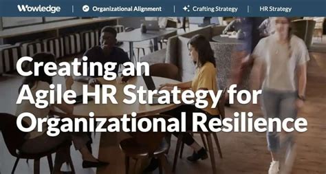 How To Create An Agile Hr Strategy For Organizational Resilience