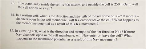 Solved 13 If The Osmolarity Inside The Cell Is 300 Mosm