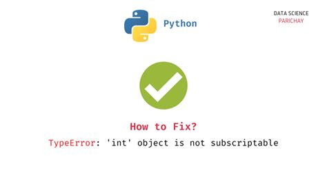 How To Fix Typeerror Int Object Is Not Subscriptable Data Science Parichay